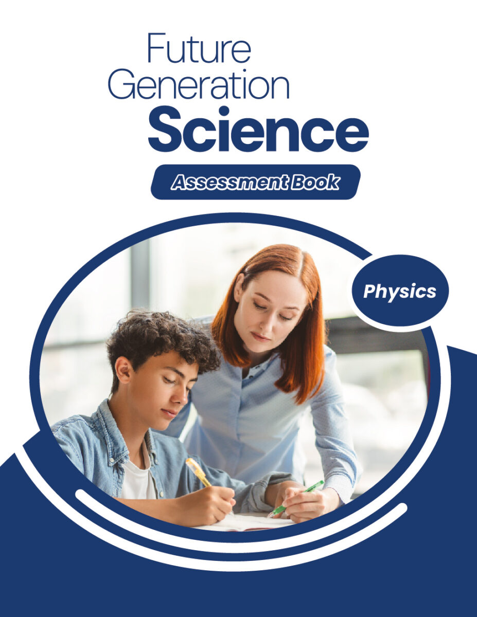 Future Generation science – Physics – Grade 9-12 – Assessment book – Edvantage Solutions USA